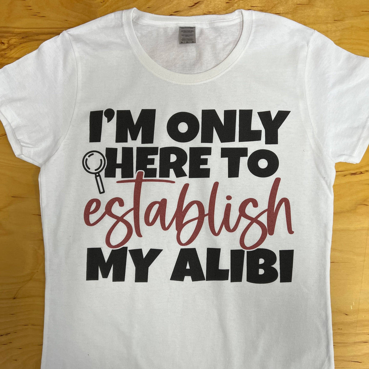 Establish My Alibi Funny T-Shirt – cognitiveshift